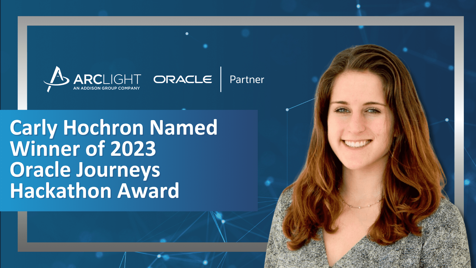 Carly Hochron Of Arclight Consulting Named Among Winners Of 2023 Oracle Journeys Hackathon Award
