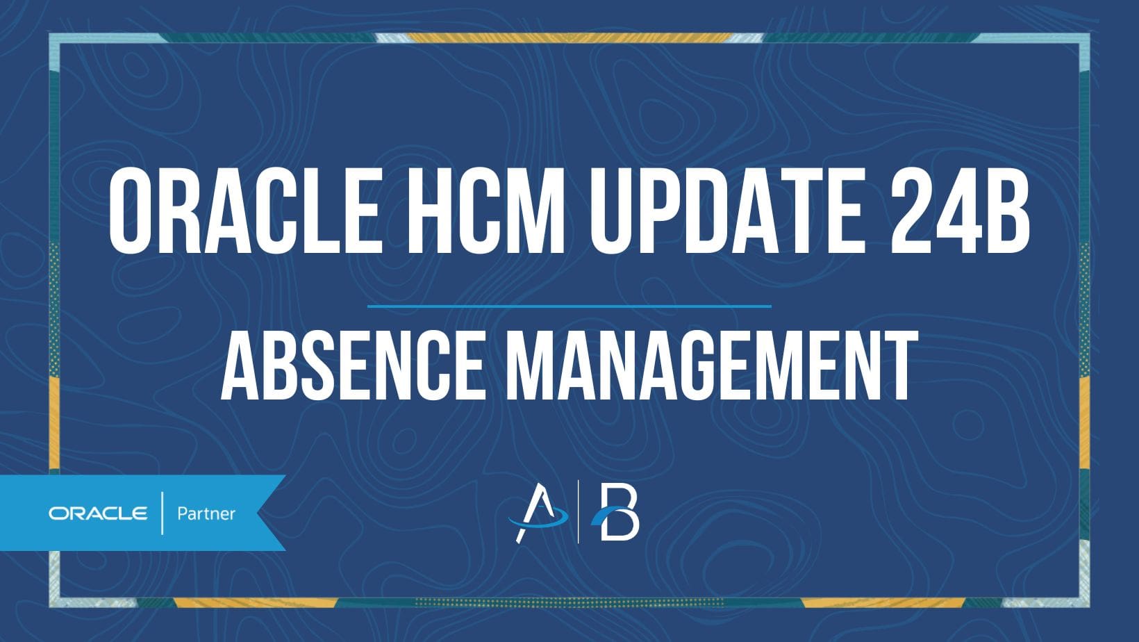 Oracle HCM Update 24B: Absence Management