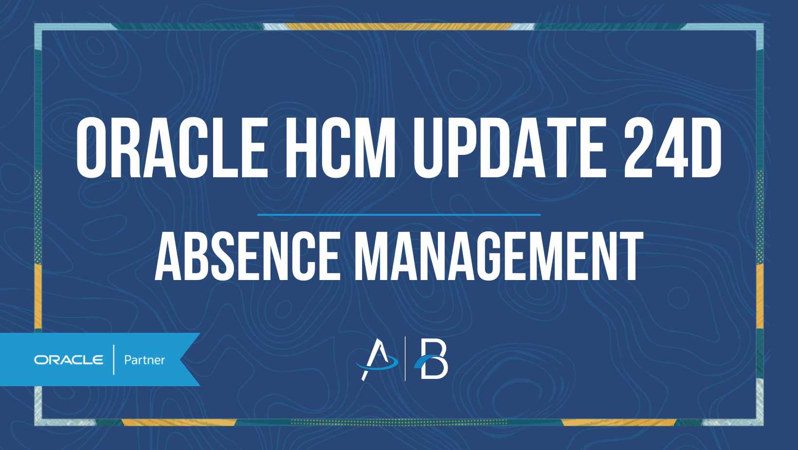 Oracle HCM Update 24D: Absence Management Oracle HCM Update 24D: Absence Management
