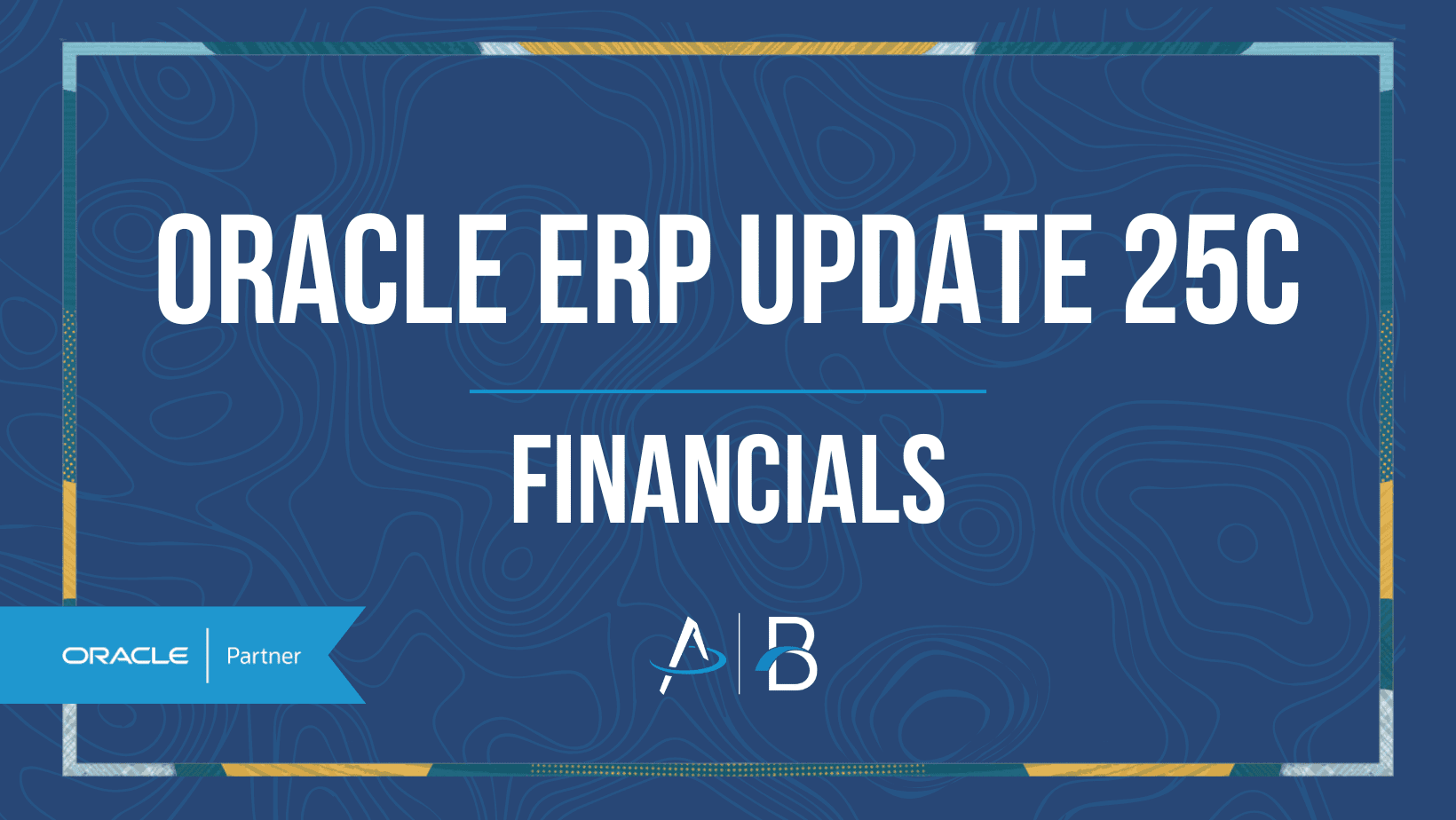 Oracle ERP Update 25C: Financials