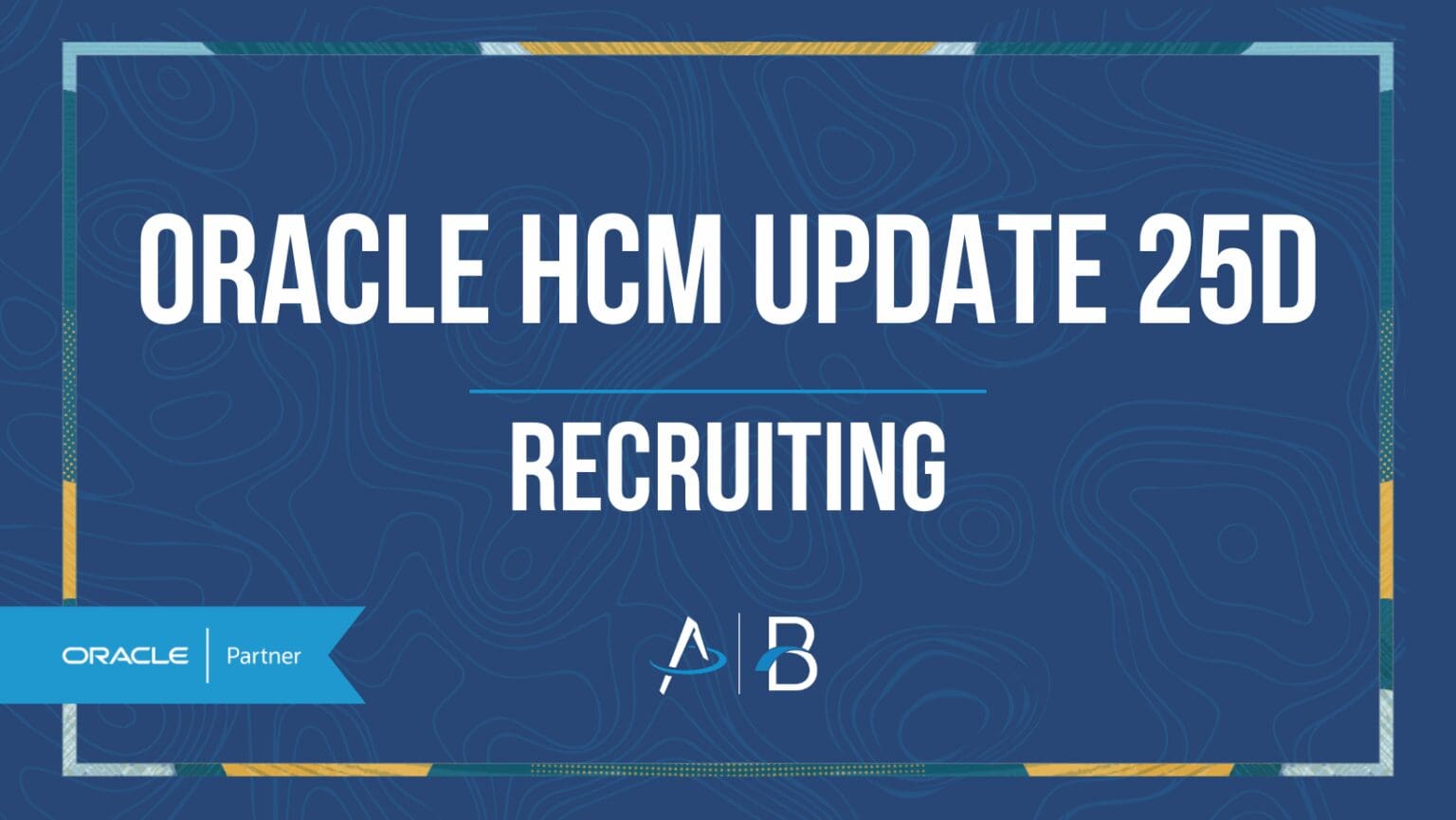 Oracle HCM Update 25D: Recruiting