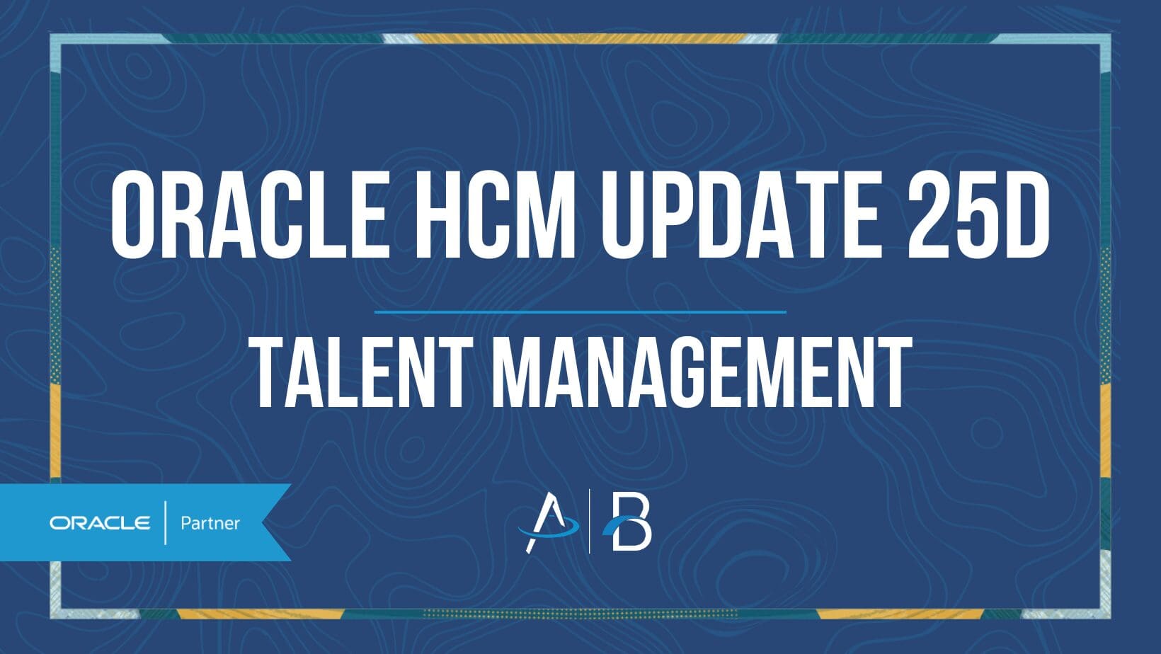 Oracle HCM Update 25D: Talent Management