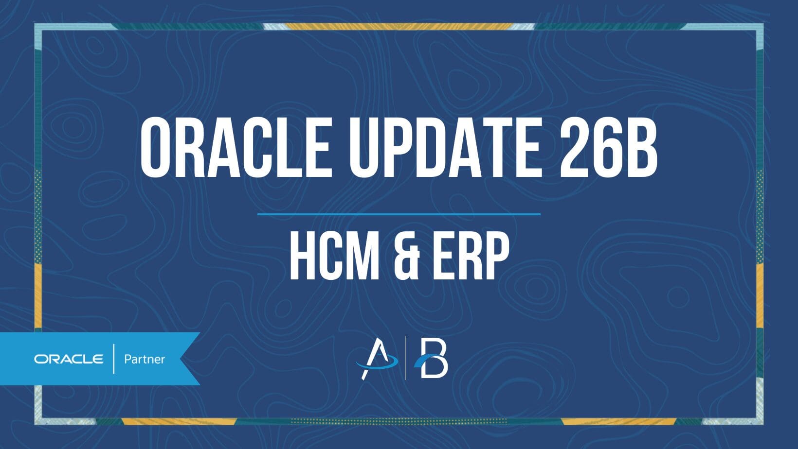 Oracle 26B Updates for HCM & ERP